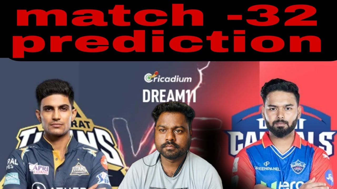 IPL match -32 (GT vs DC) |best prediction |ipl prediction |power ...