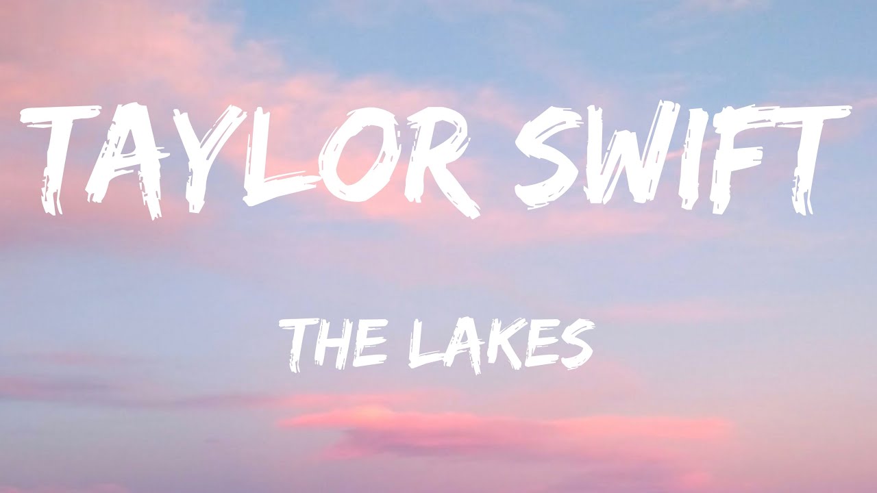 Taylor Swift - the lakes (Lyrics) - YouTube