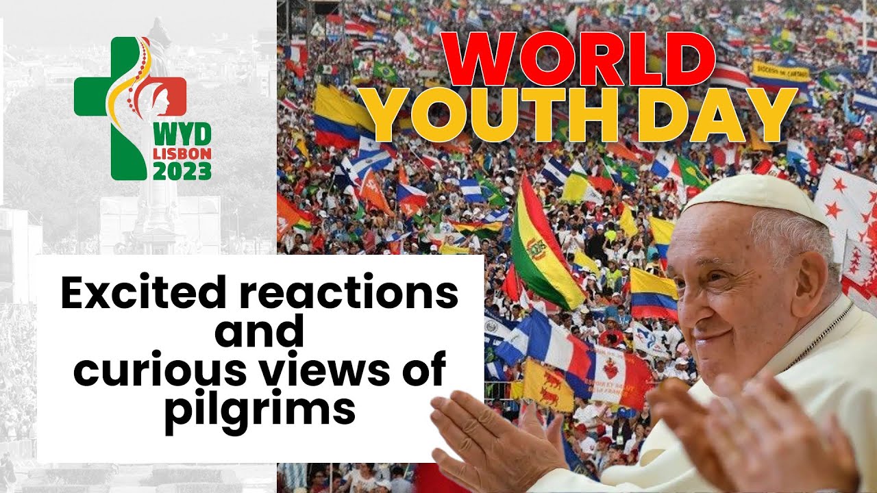 World Youth Day - Excited reactions and curious views of pilgrims ...