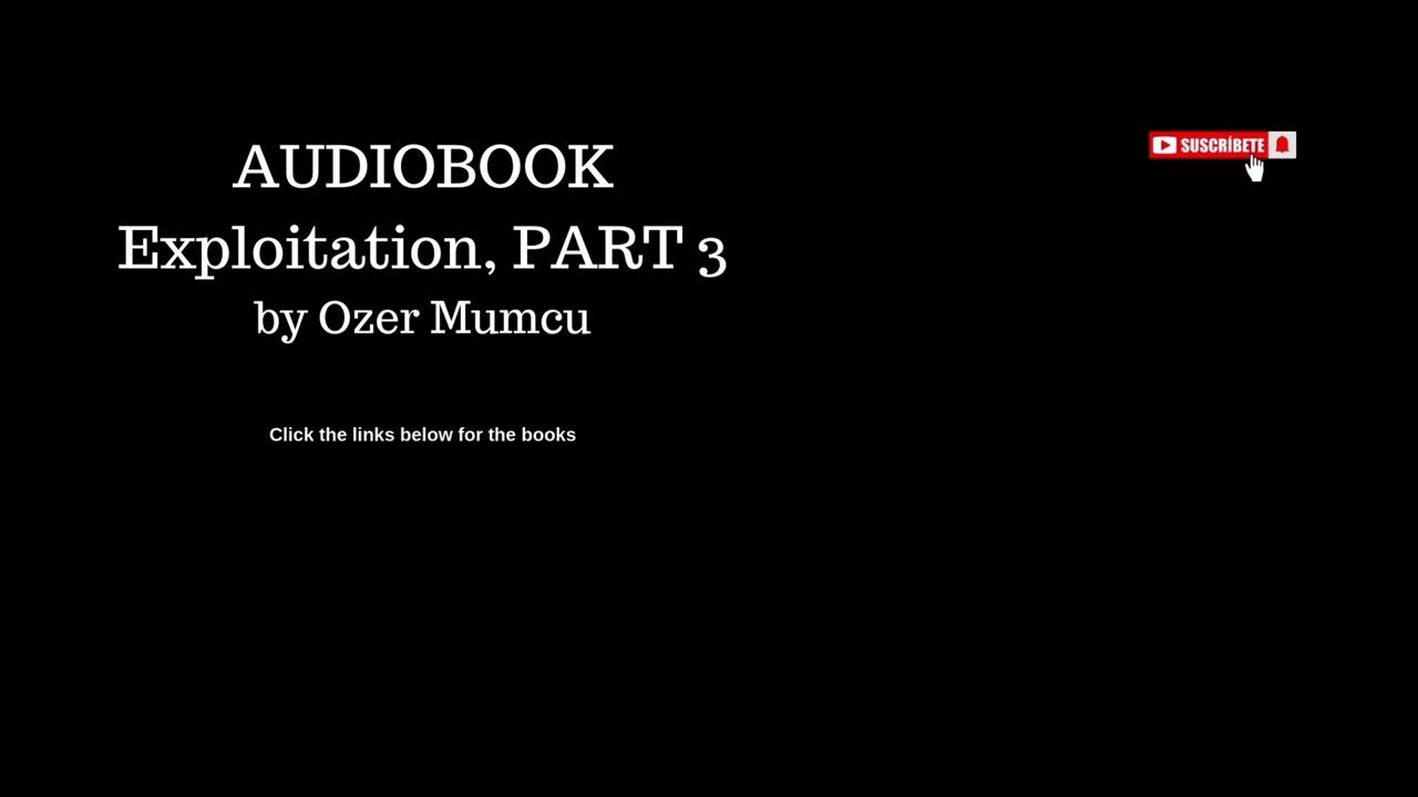 AUDIOBOOK Exploitation, PART 3 by Ozer Mumcu - YouTube