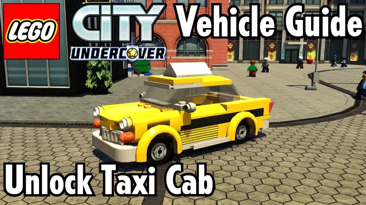 How to Unlock Taxi Cab | Lego City Undercover - Vehicle Guide - YouTube