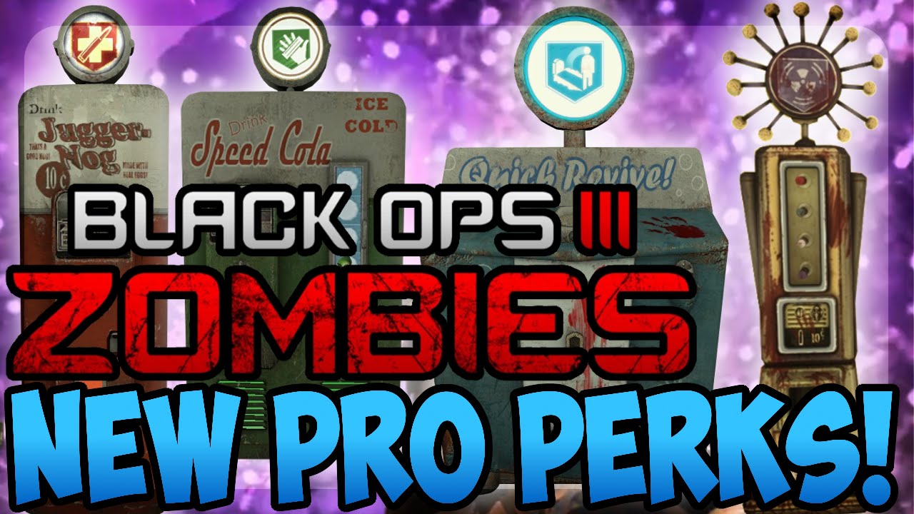 Black Ops 3 ZOMBIES "ALL PERKS LIST" - Pro Perks & NEW Pack A Punch ...