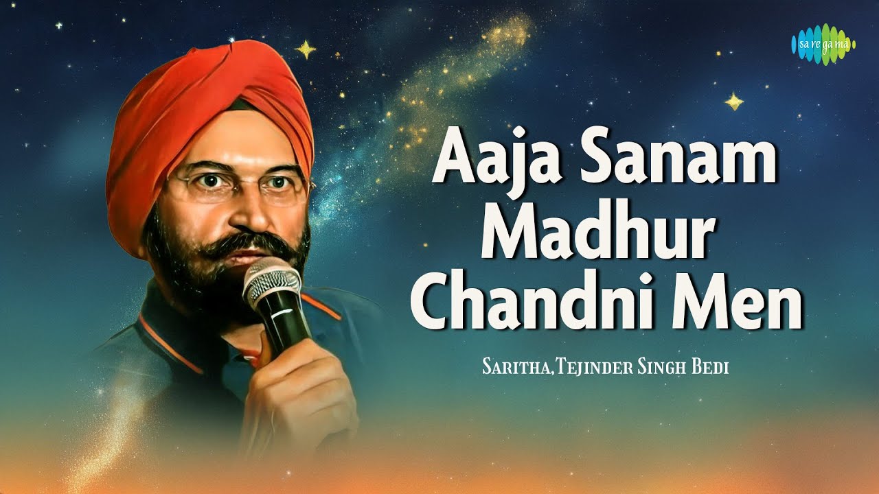 Aaja Sanam Madhur Chandni Mein | Tejinder Singh Bedi, Saritha | Hindi ...