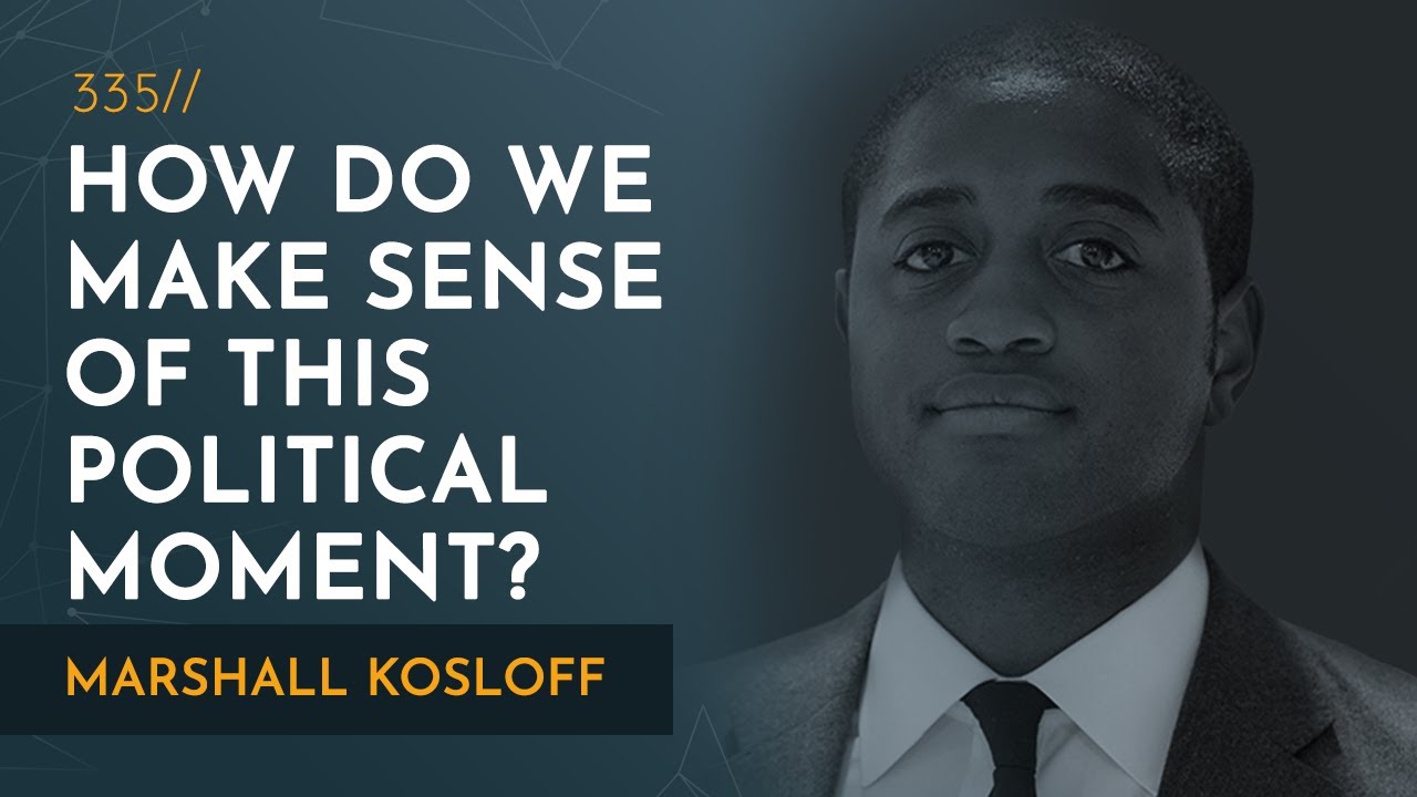 How to Think About This Political Moment | Marshall Kosloff - YouTube
