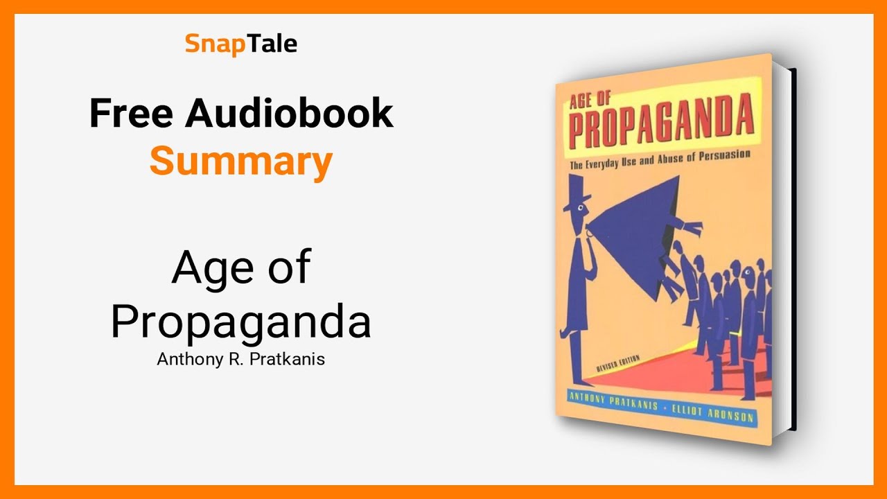Age of Propaganda by Anthony R. Pratkanis: 19 Minute Summary - YouTube