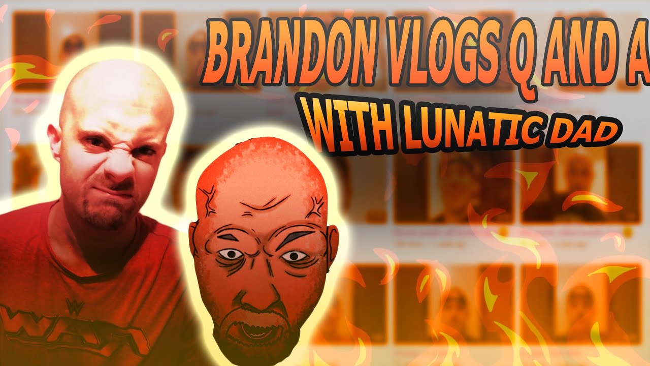 Q&A tomorrow with Lunatic Dad leave comments now - YouTube