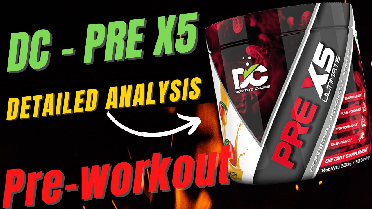 Dc Pre-X5 Ultimate | Doctor's Choice Pre-workout | Review | ShapeUp ...