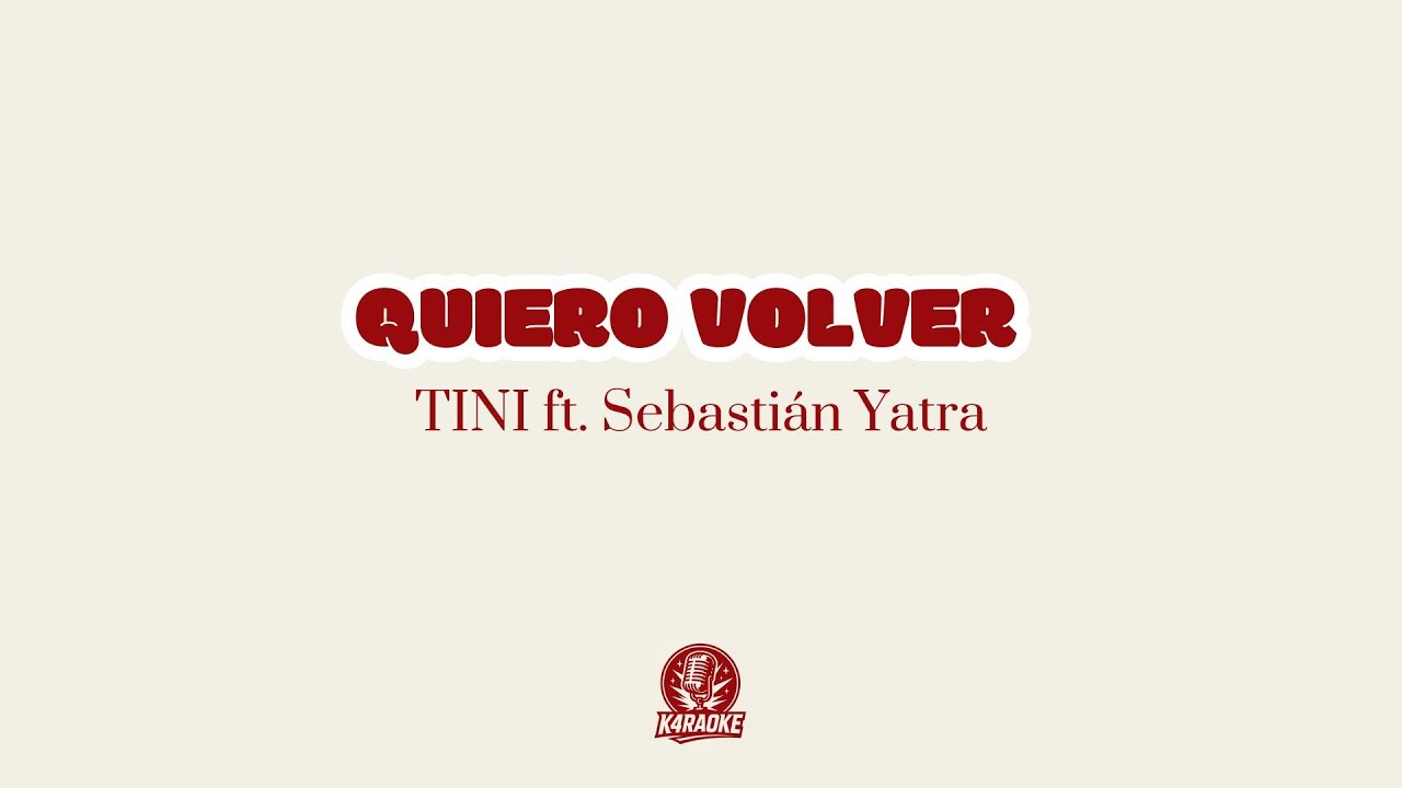🎤💞 Karaoke QUIERO VOLVER - TINI ft. Sebastián Yatra - YouTube