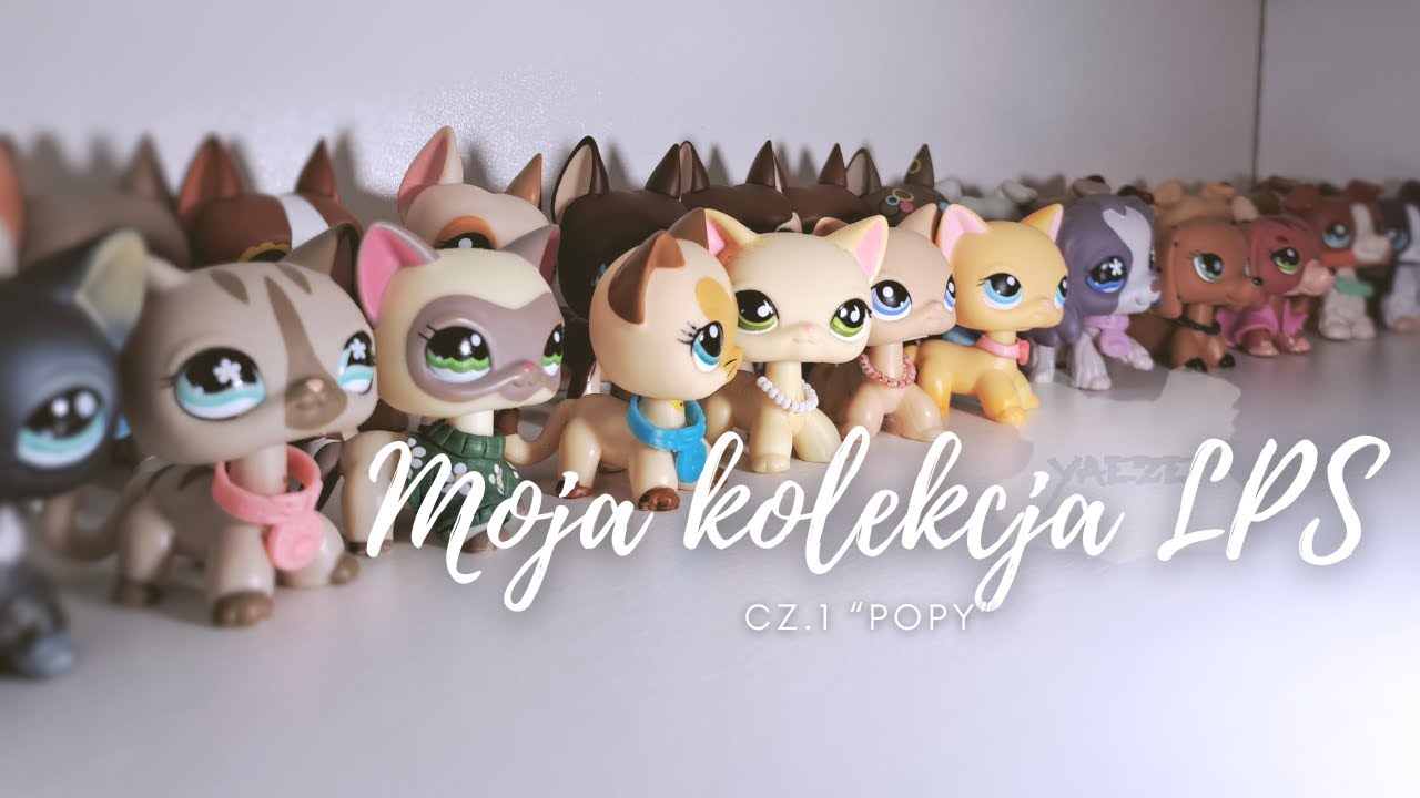 LPS: Moja kolekcja LPS! | Cz. 1 "Popy" - YouTube