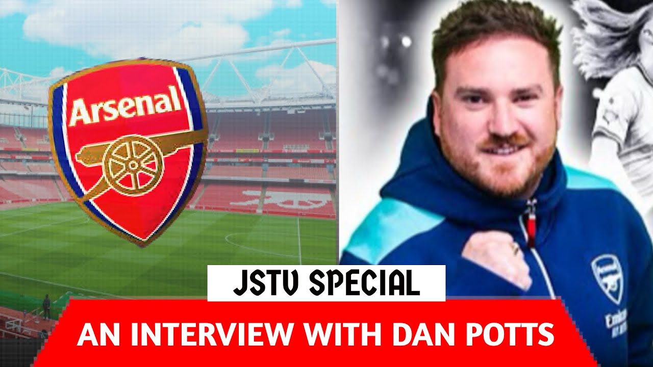 🚨JSTV SPECIAL🚨ARSENAL FAN - AFTV & YOUTUBER DAN POTTS @12thmanpodcast ...