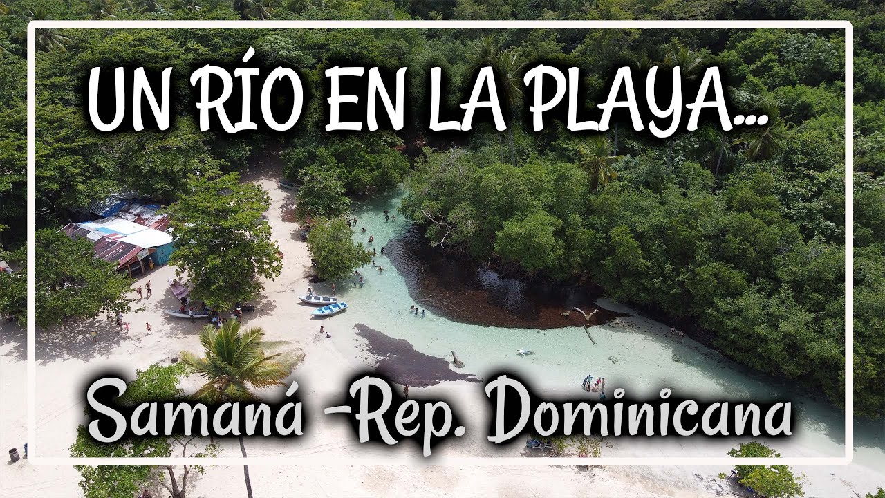 El IMPRESIONANTE Río que conecta con la playa en SAMANÁ / Caño Frío y ...