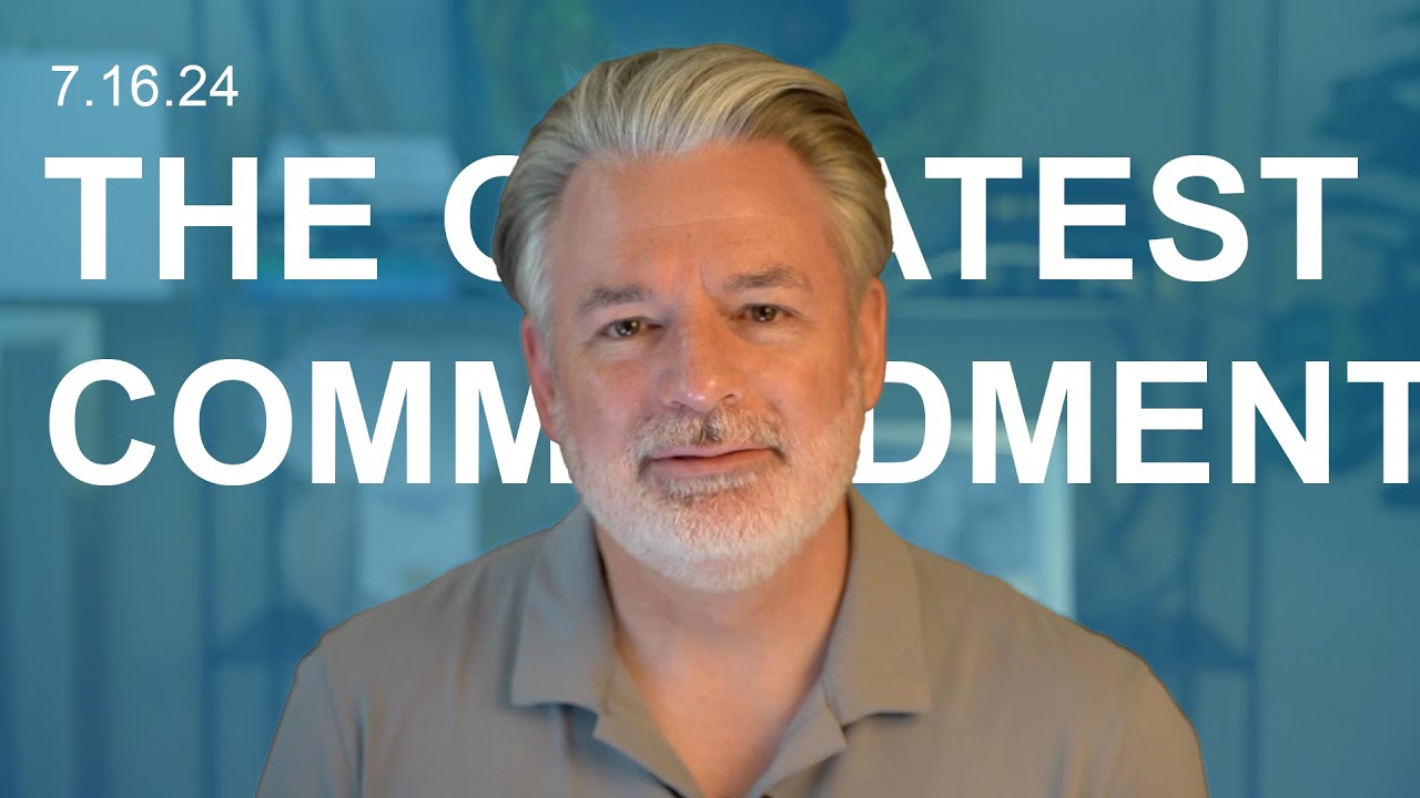 Tuesday, July 16th - The Greatest Commandment - YouTube