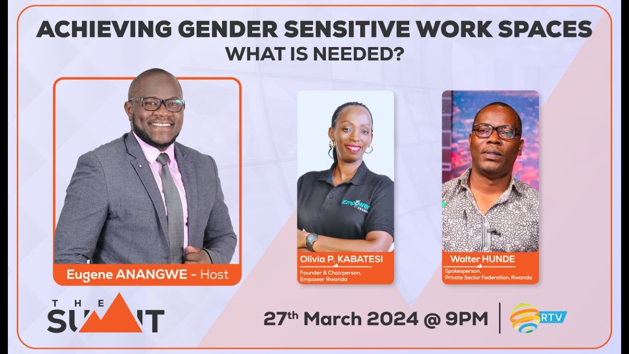 #TheSummitRw: Achieving Gender Sensitive Work Spaces | What Is Needed ...