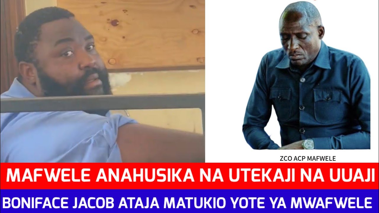 KIMENUKA: BONIFACE JACOB AMTAJA MAFWELE ANAHUSIKA NA UTEKAJI NA KUUA NA ...