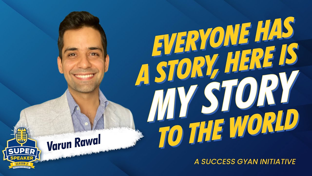 How I Turned my challenges into Opportunities | Varun Rawal | Super Speaker - YouTube