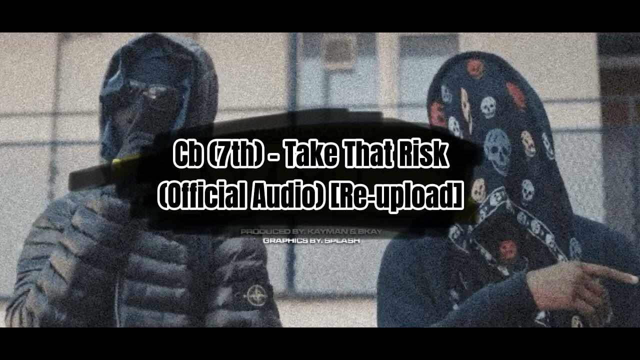 Cb (7th) - Take That Risk (Official Audio) [Re-upload] #7th #bwc #3cb ...