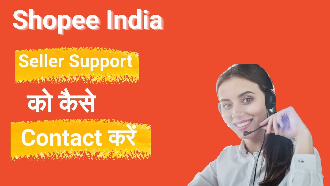 How to Contact Shopee India Seller Support via Phone Number | in Hindi ...