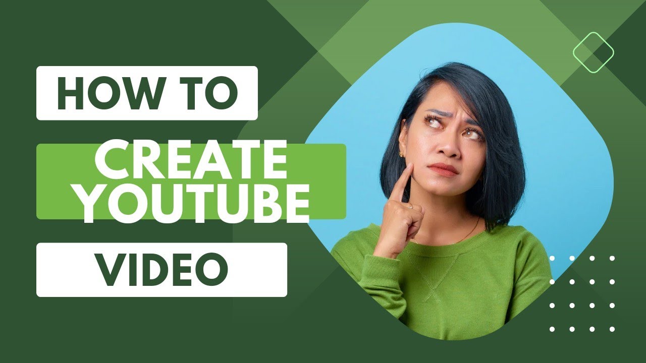 How to create YouTube video. Information to create video - YouTube