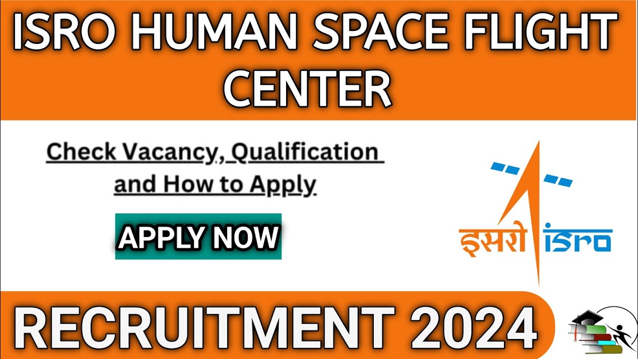 ISRO Human Space Flight Centre 2024🔥| New Vacancy Alert ISRO India ...