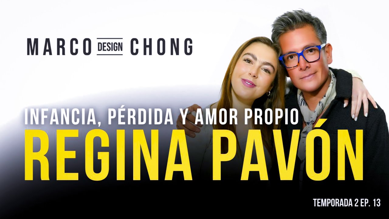 INFANCIA, PÉRDIDA y AMOR PROPIO con Regina Pavón y Marco Chong. - YouTube