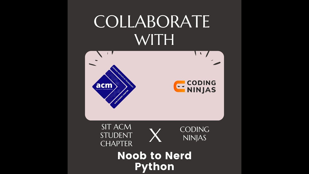 Noob To Nerd Python Workshop Acm Sit X Coding Ninjas Youtube