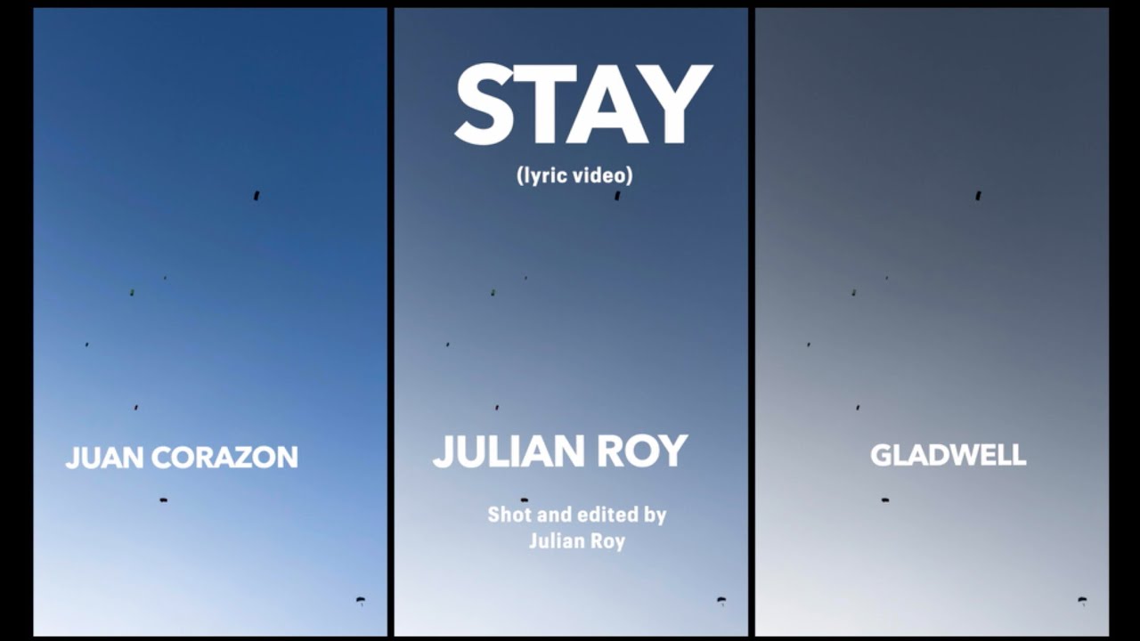 Julian Roy - Stay ft. Juan Corazon & Gladwell (Official Lyric Video ...