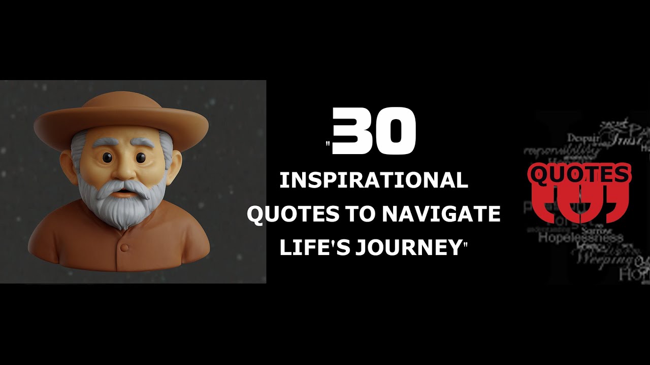 "30 Inspirational Quotes to Navigate Life's Journey" - YouTube