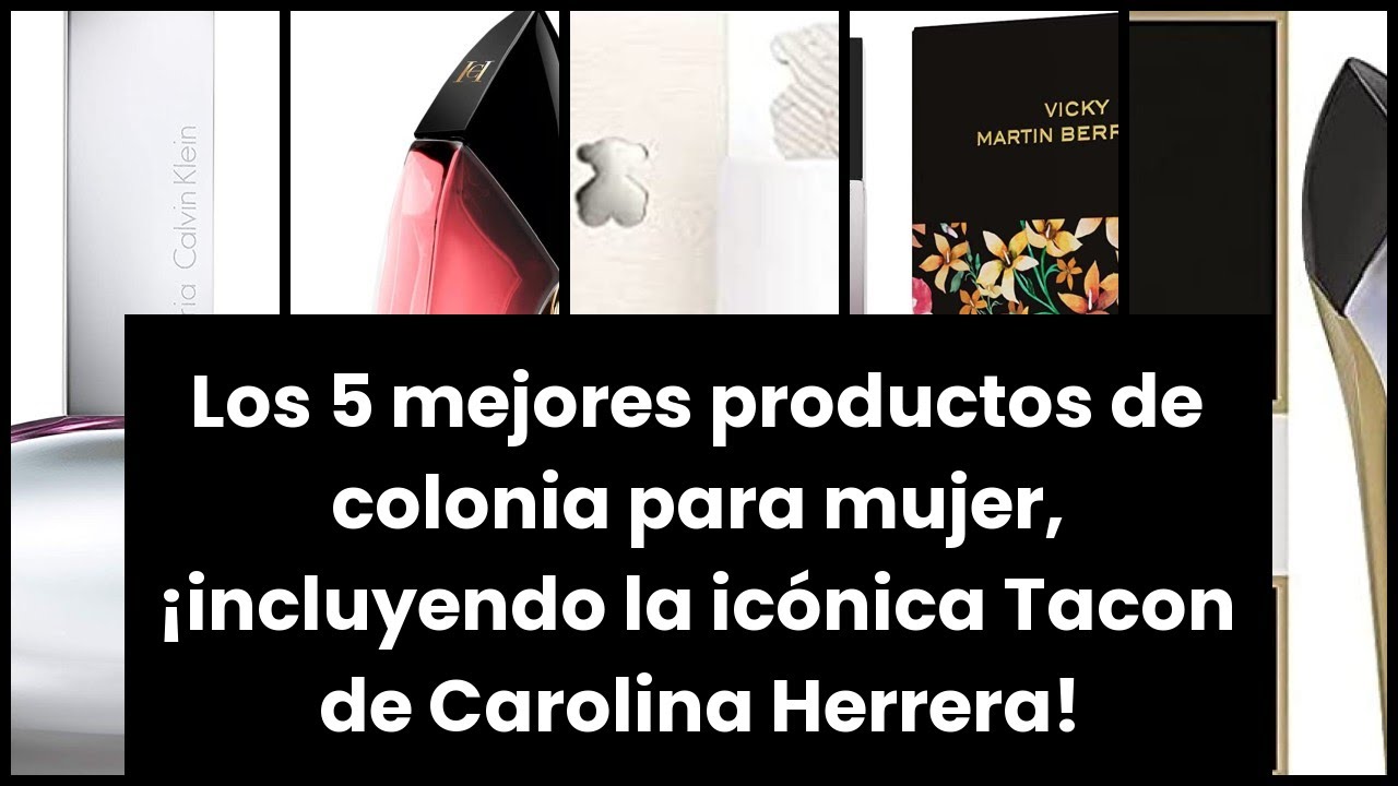 Los 5 mejores productos de colonia para mujer, ¡incluyendo la icónica ...