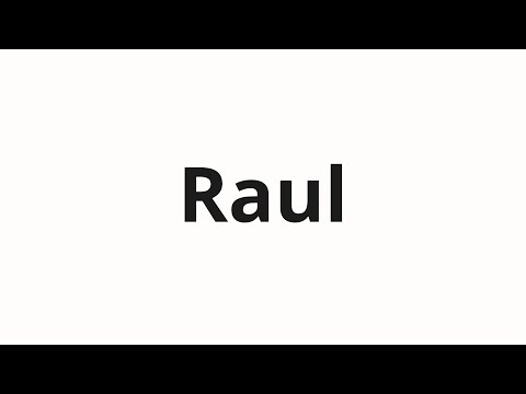 Raul nasıl telaffuz edilir