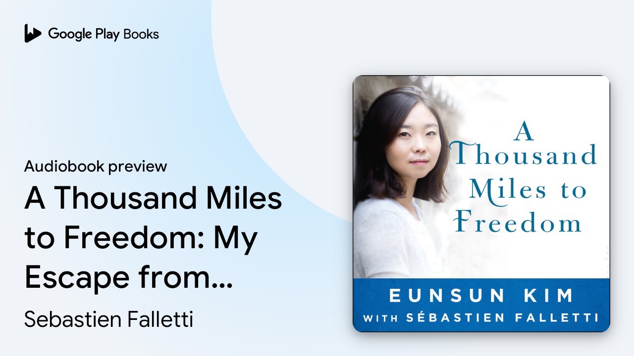 A Thousand Miles to Freedom: My Escape from… by Sebastien Falletti ...