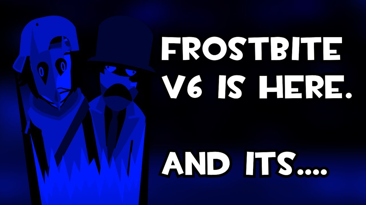 Frostbite V6 is here and it's... (REVIEW AND IMPORTANT MESSAGE ...