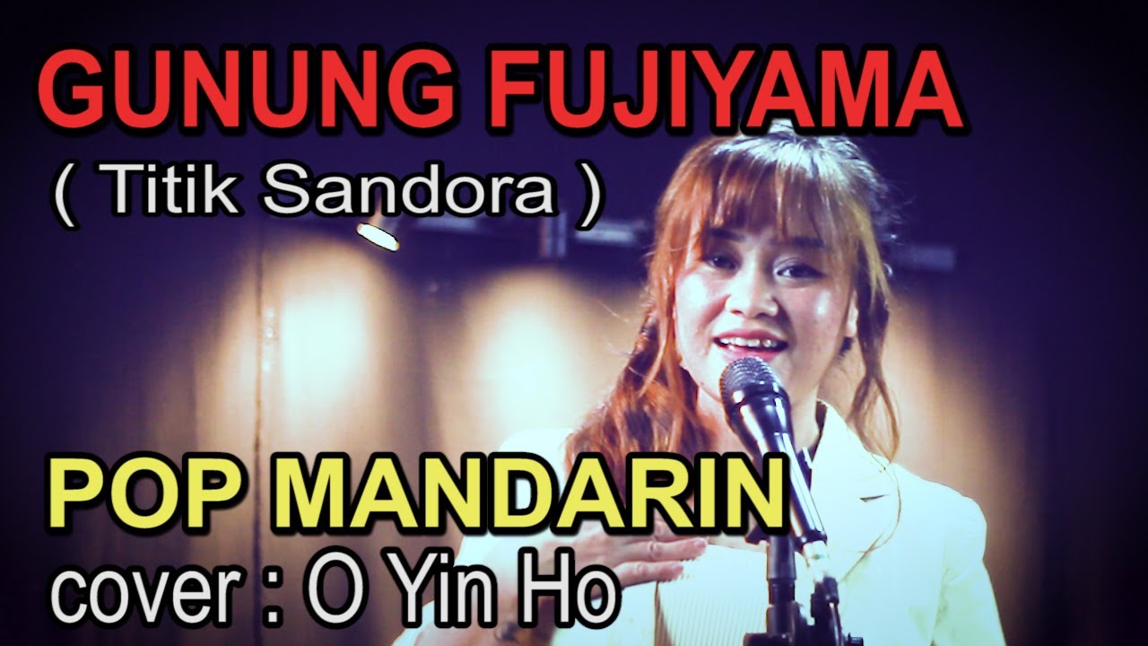 GUNUNG FUJIYAMA - Titik Sandora - cover by : O Yin HO - YouTube
