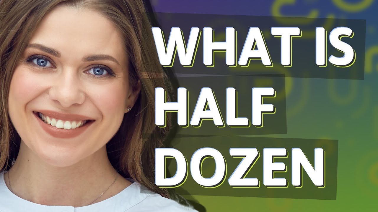 Half dozen | meaning of Half dozen - YouTube