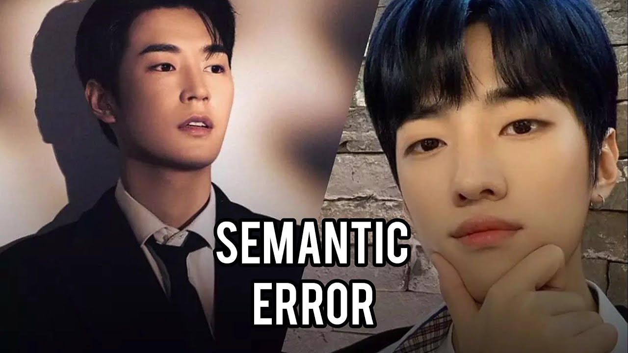 Semantic Error upcoming Korean bl drama cast, age & synopsis 💕😊🌺 - YouTube