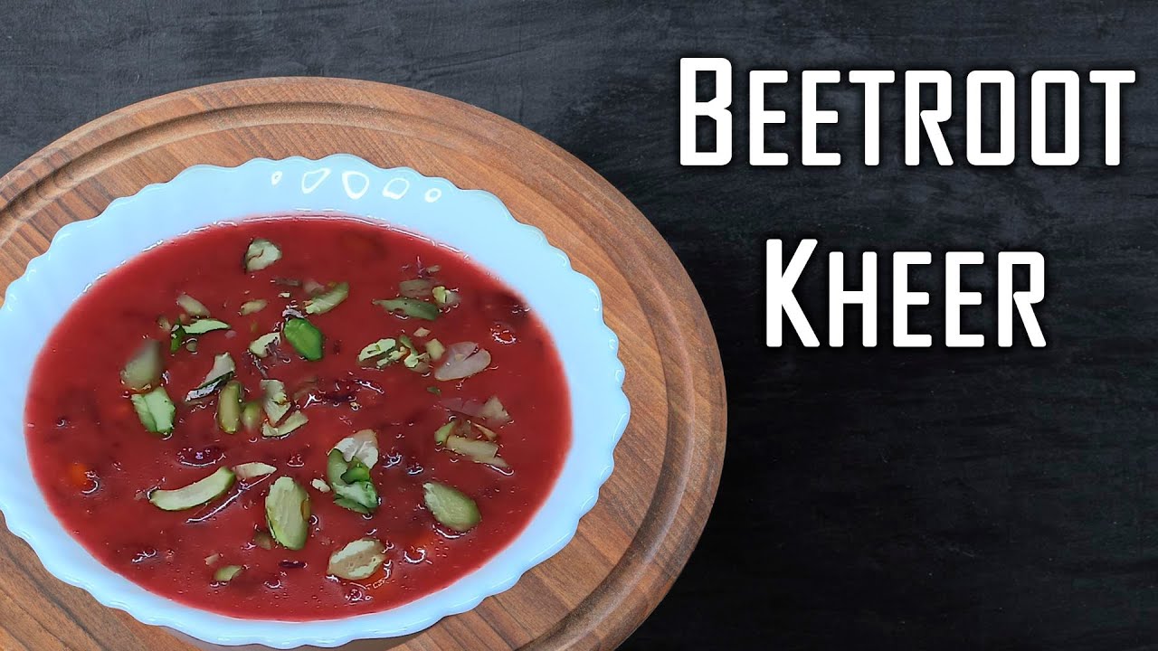 Healthy Beetroot Kheer | Ho to make Beetroot Kheer? | Healthy & Tasty ...