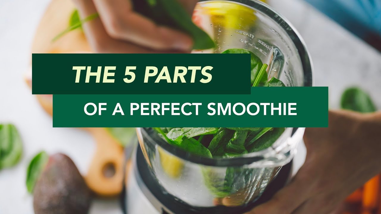 The 5 Parts of a Perfect Smoothie - YouTube