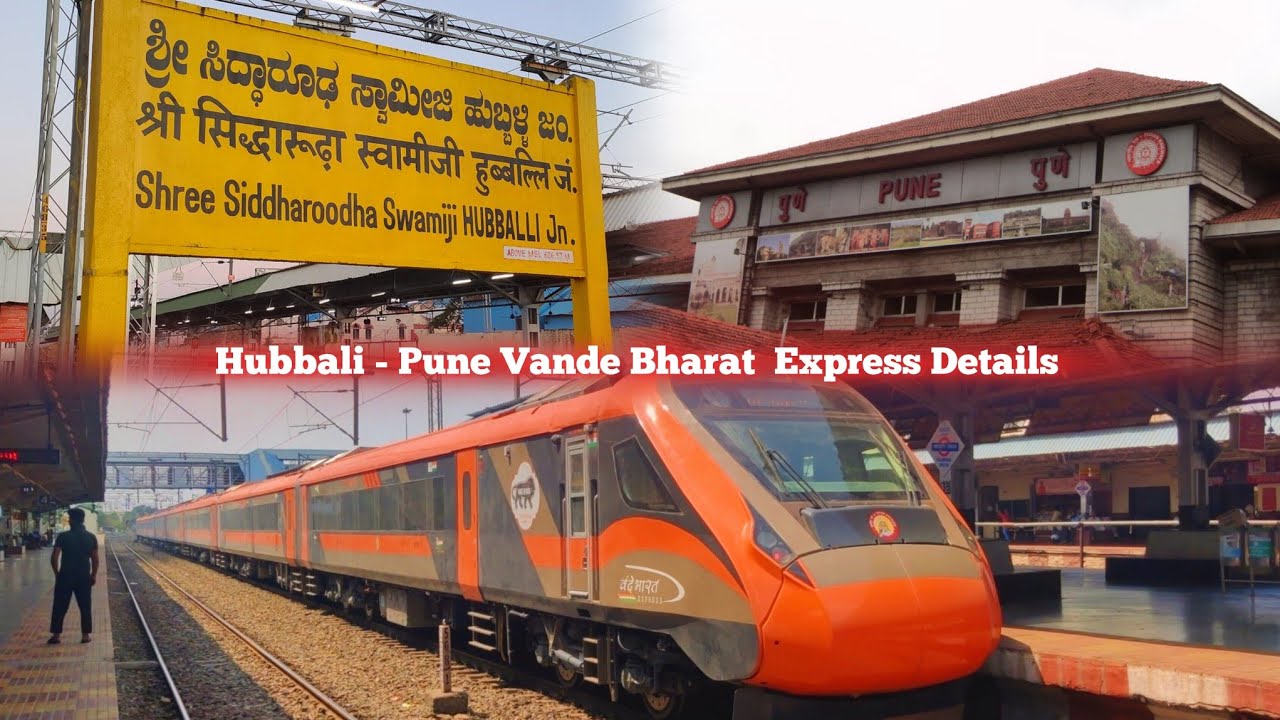 20669 Hubli - Pune Vande Bharat Express Timings & Stoppage Details ...