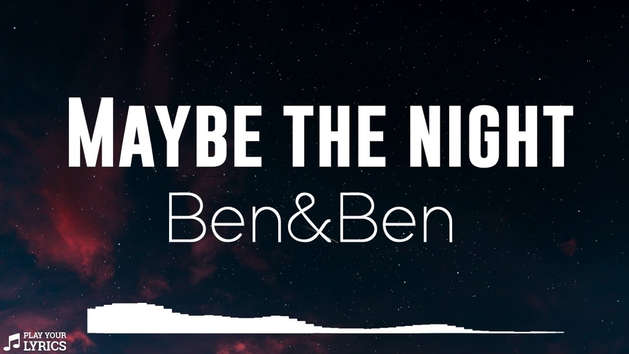 Maybe The Night (LYRICS) - Ben&Ben - Exes Baggage OST - YouTube