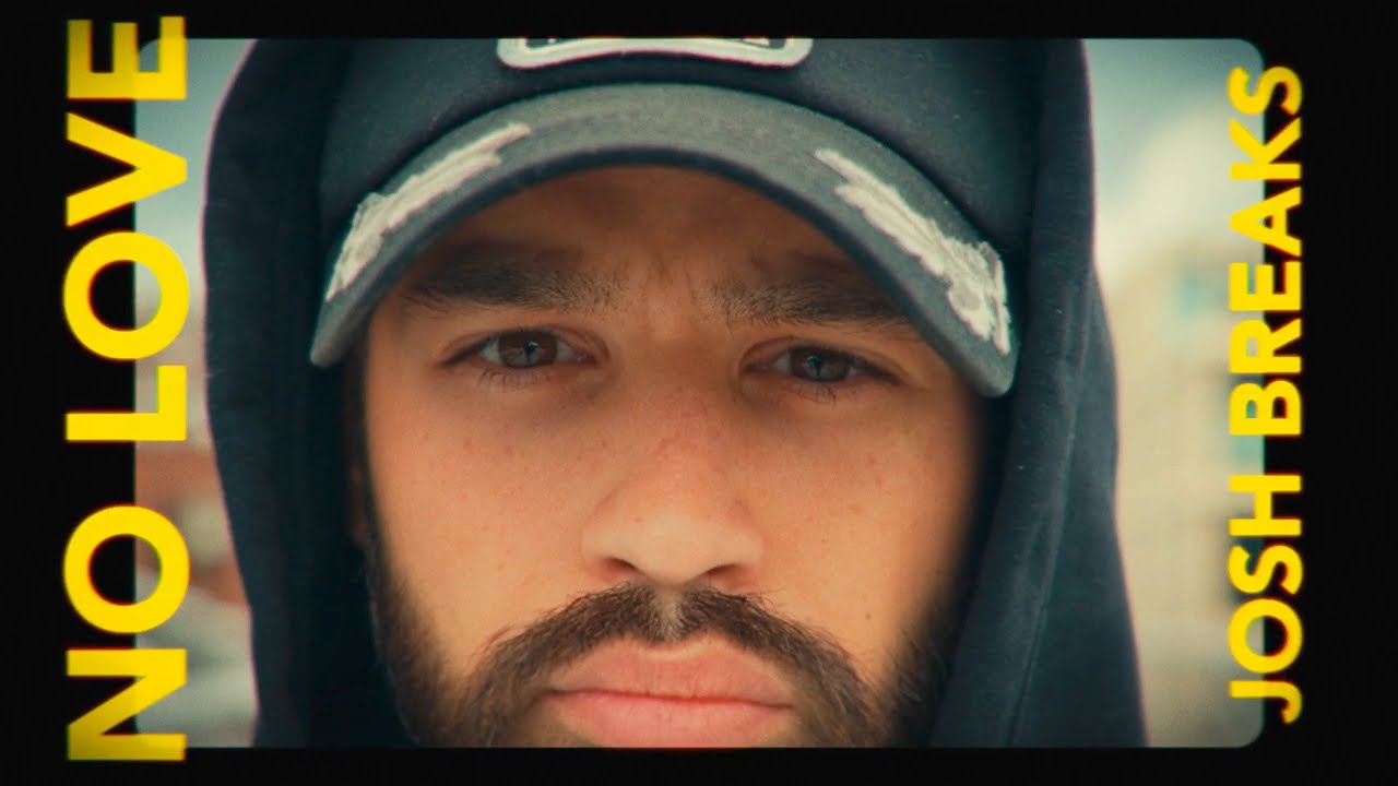 Josh Breaks - No Love (Official Music Video) - YouTube