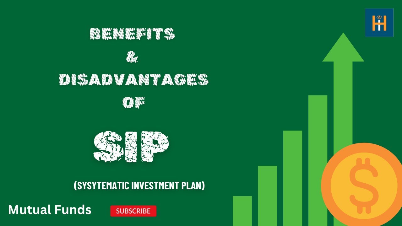 Benefits and Disadvantages of SIP (Systematic Investment Plan). - YouTube