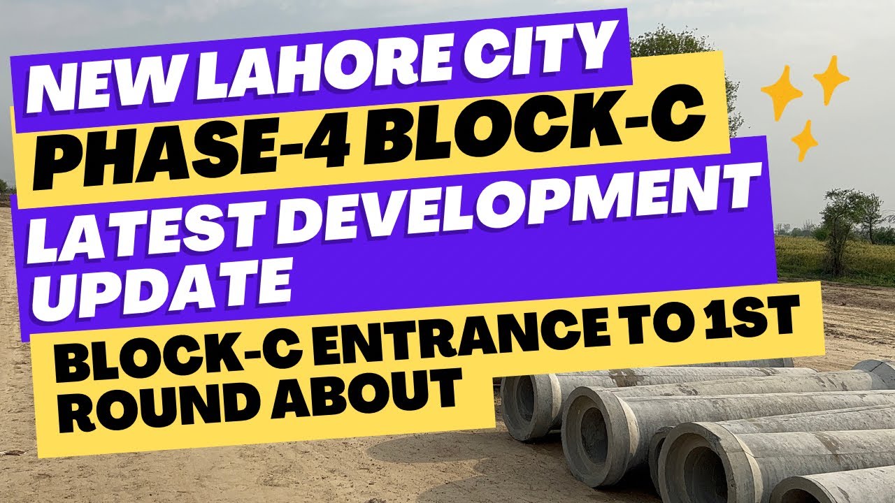 New Lahore City Phase 4 Block C latest Development video | Block C ...