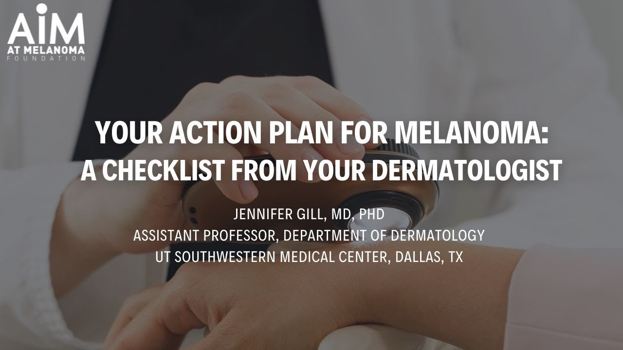 Your Action Plan for Melanoma: A Checklist from Your Dermatologist ...