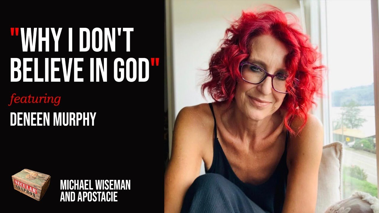 📦 Deneen Murphy | My deconversion and Non-Belief - YouTube