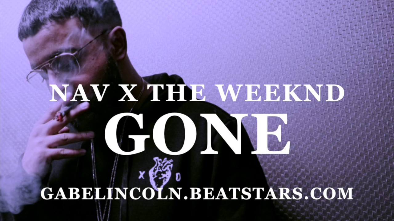[FREE] NAV x The Weeknd Type Beat - "Gone" (Prod.By Gabelincoln) - YouTube