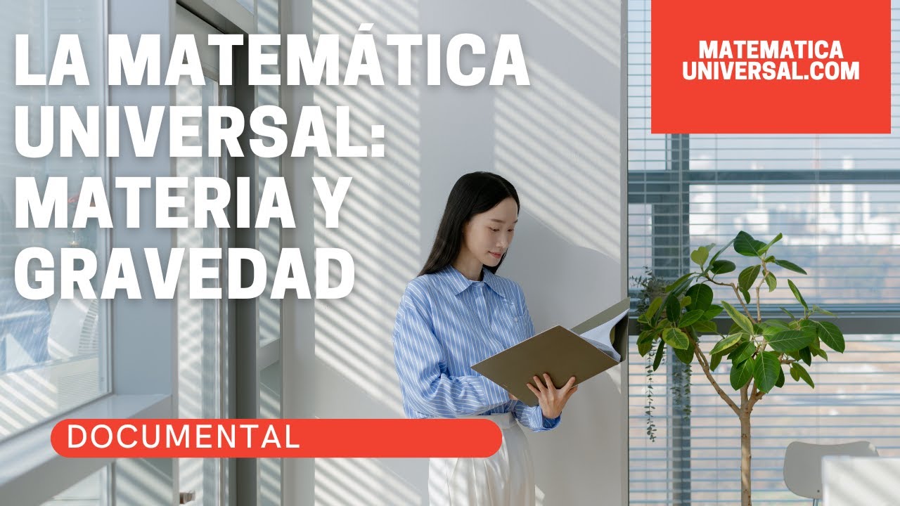 La Matemática Universal: Materia y Gravedad - YouTube