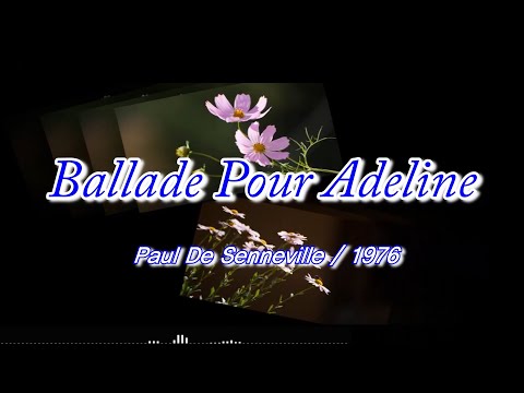 Ballade Pour Adeline - Paul De Senneville / 1976 (아드린느를 위한 발라드 – 폴 드 세느비유)