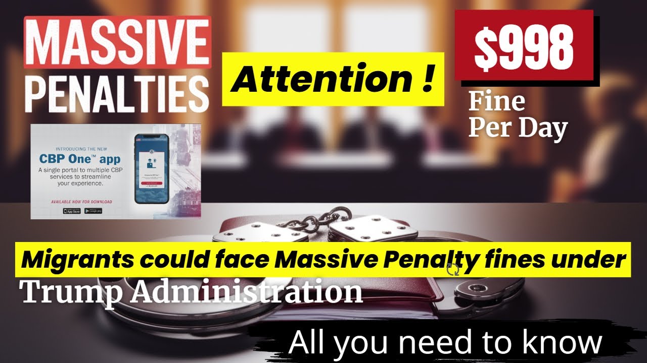 $998 Per Day Fines! Migrants Face Massive Penalties for Deportation ...
