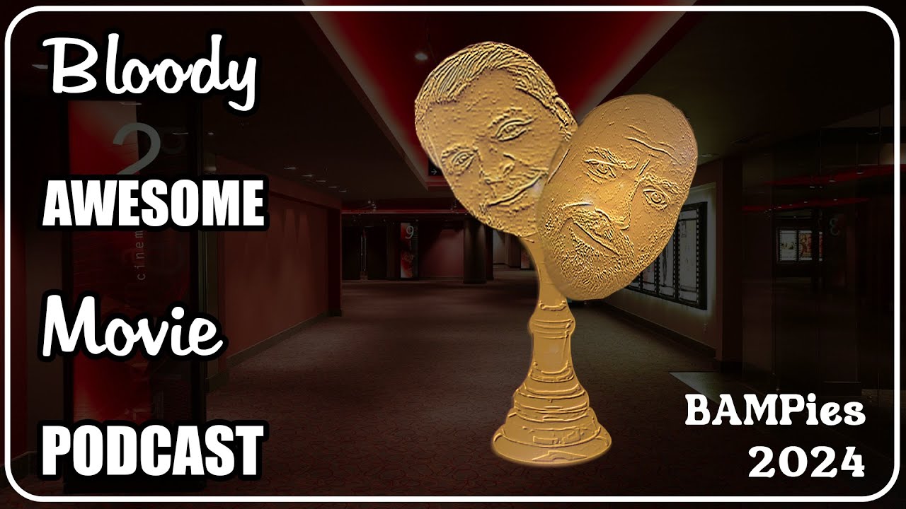 The BAMPie Awards 2024 // Bloody Awesome Movie Podcast - YouTube