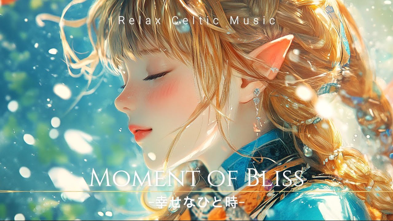 【Celtic Relax Music】| Moment of Bliss｜Fantasy BGM for Sleep and Study - YouTube