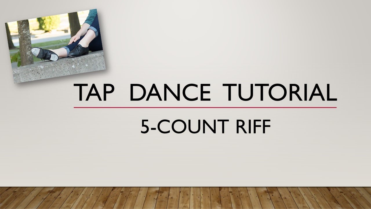LEARN HOW TO DO A 5-COUNT RIFF - TAP DANCE TUTORIAL - YouTube